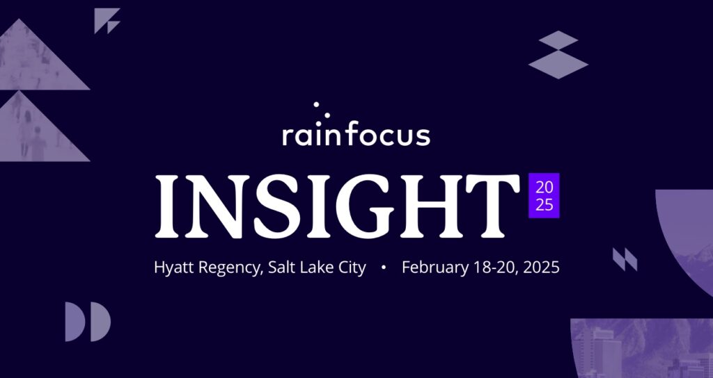 INSIGHT 2025: What’s New at RainFocus’ Highly Anticipated Event | RainFocus