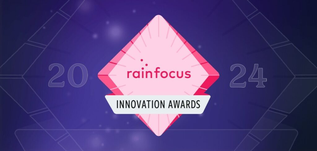 RainFocus Announces Winners of Its Annual Innovation Awards During INSIGHT 2024 | RainFocus