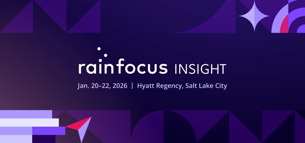 Save the Date! RainFocus INSIGHT is Just Around the Corner | RainFocus